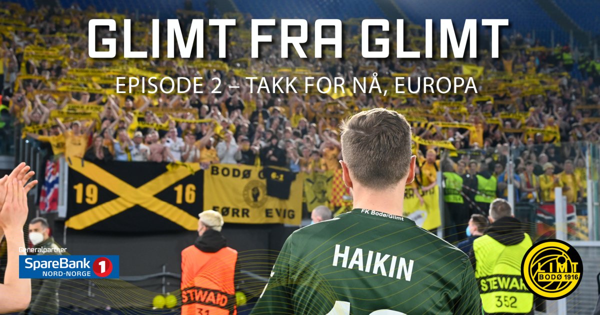 Andre episode av eksklusiv Glimt-dokumentar ute nå / Bodø/Glimt